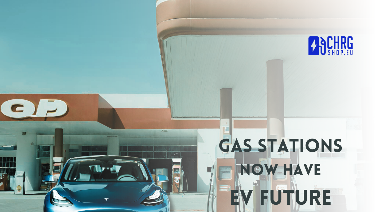 Gas Stations Now Have An EV Future